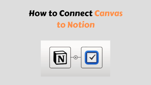 How to Connect Canvas to Notion (Step-By-Step Guide) | Nora